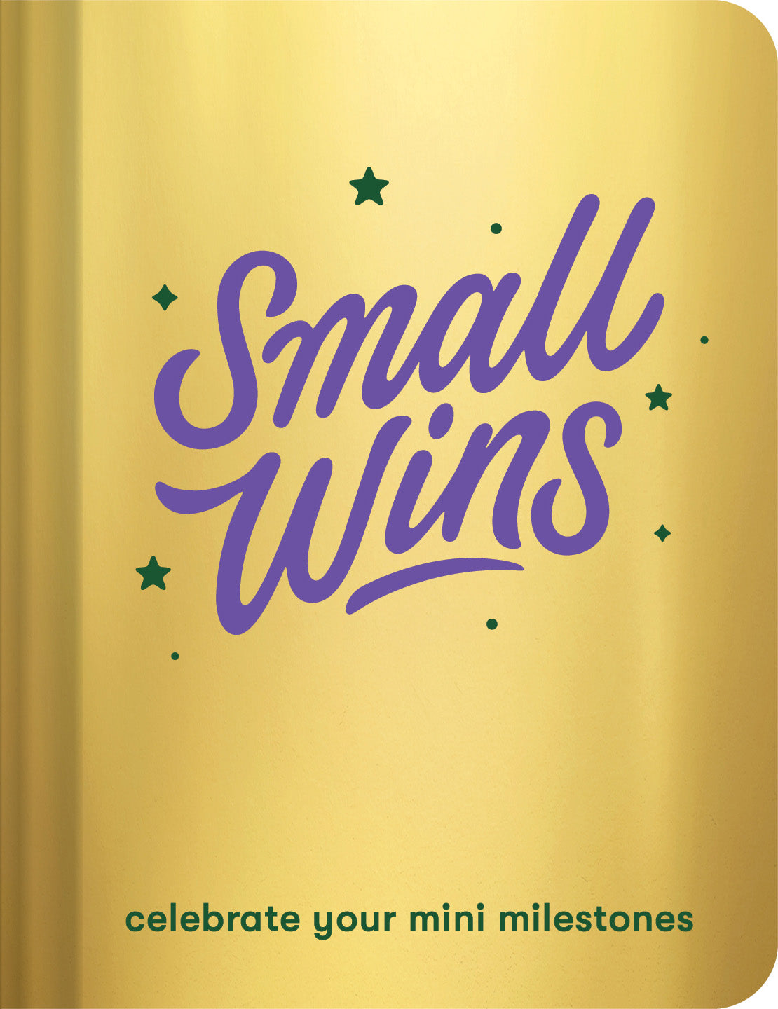 Small Wins - A Journal to Celebrate Your Mini Milestones (Diary or Jou ...