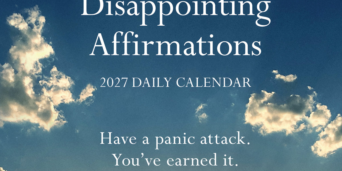 Disappointing Affirmations 2027 Daily Calendar (Page a Day)– Abrams ...
