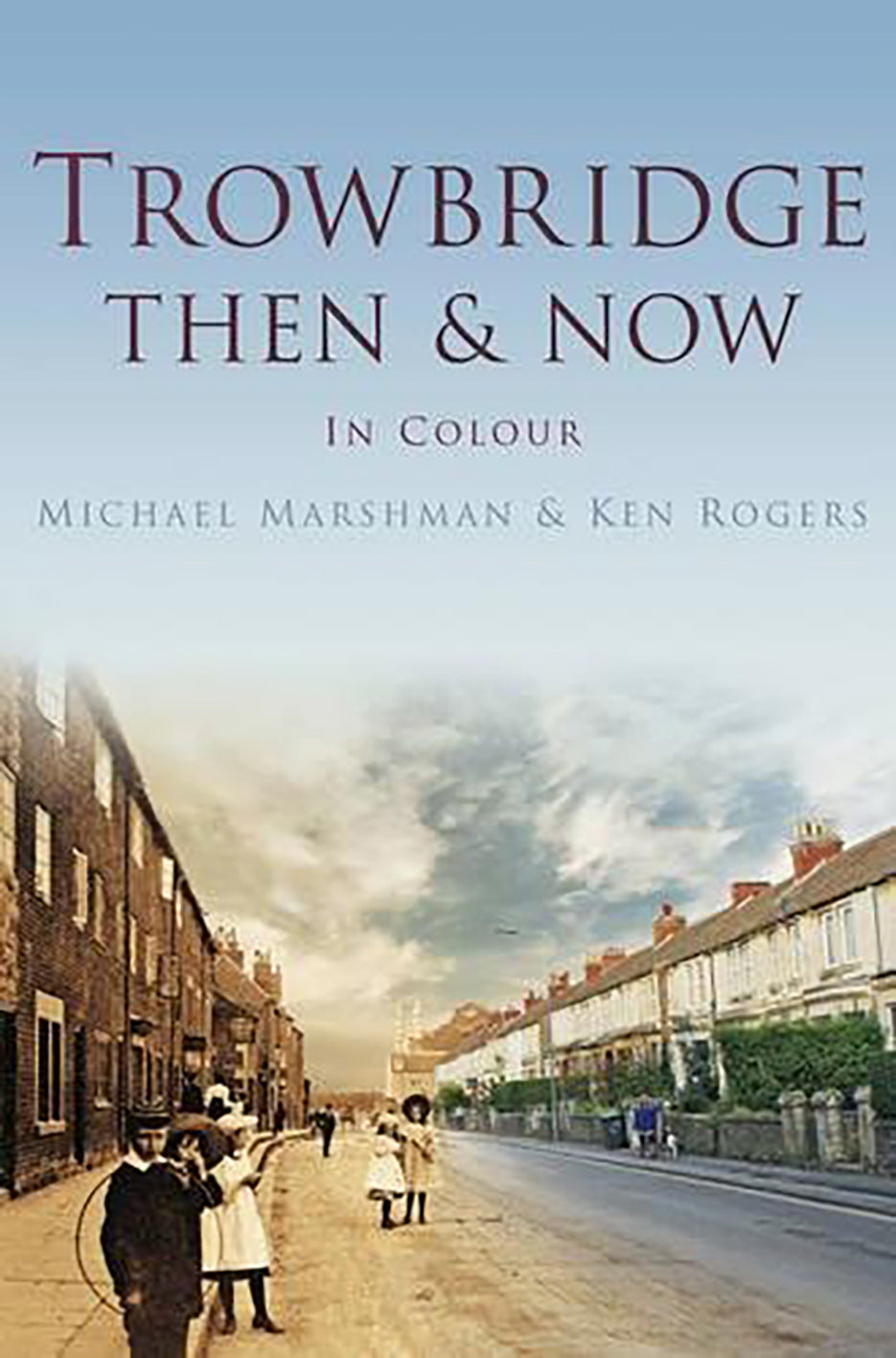 Trowbridge Then & Now (Hardback)– Abrams & Chronicle Books