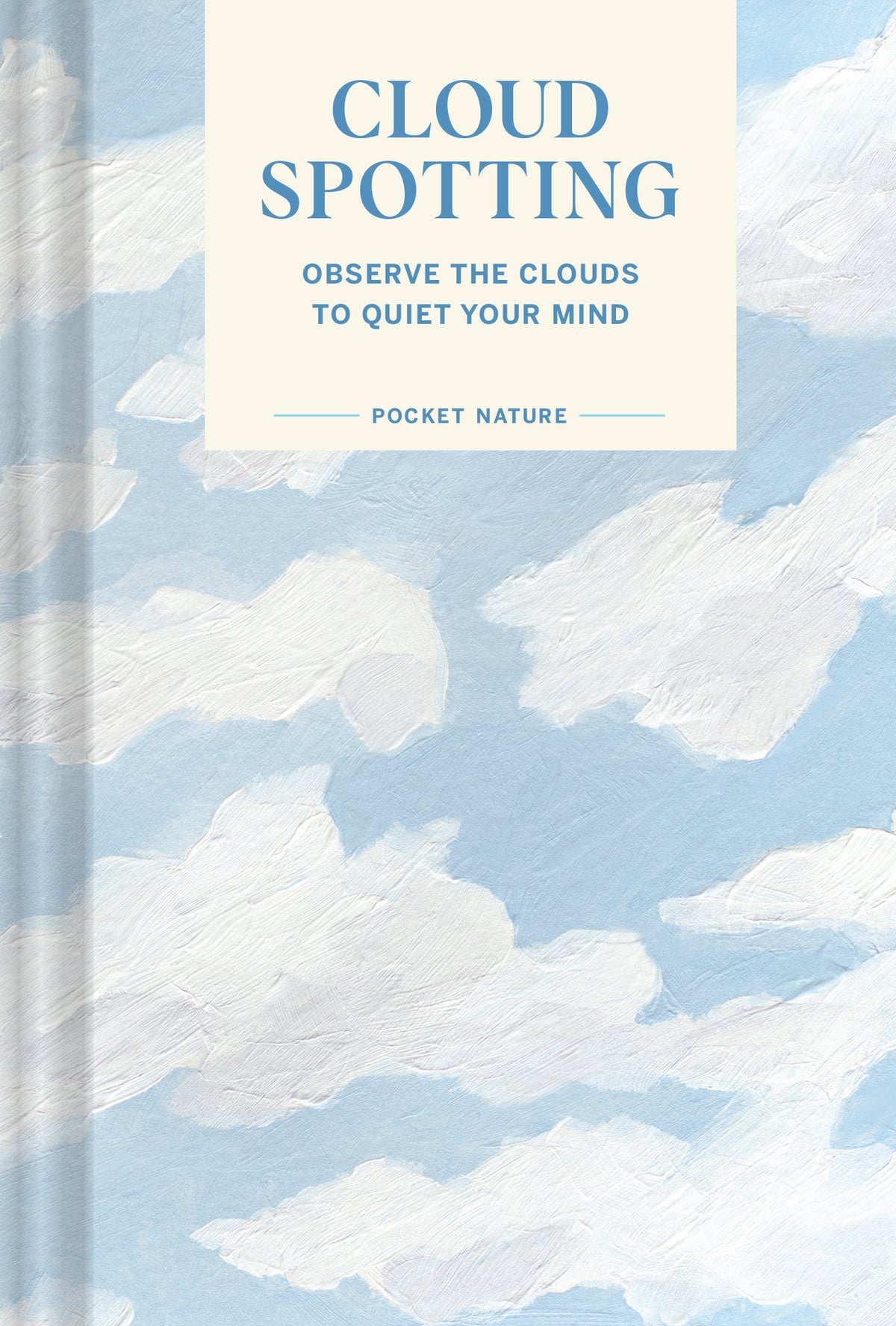 Pocket Nature: Cloud-Spotting - Observe the Clouds to Quiet Your Mind ...